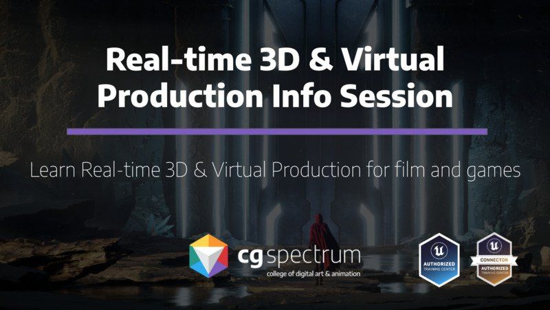 Real-time 3D & Virtual Production Information Session | CG Spectrum